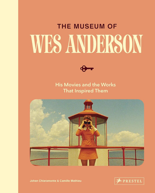 The Museum of Wes Anderson: His Movies and the Works That Inspired The